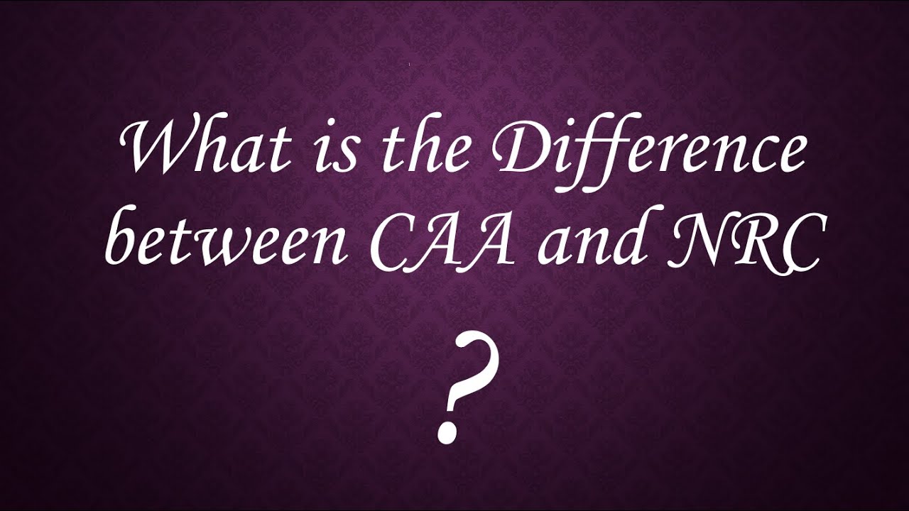 Difference between CAA and NRC - YouTube