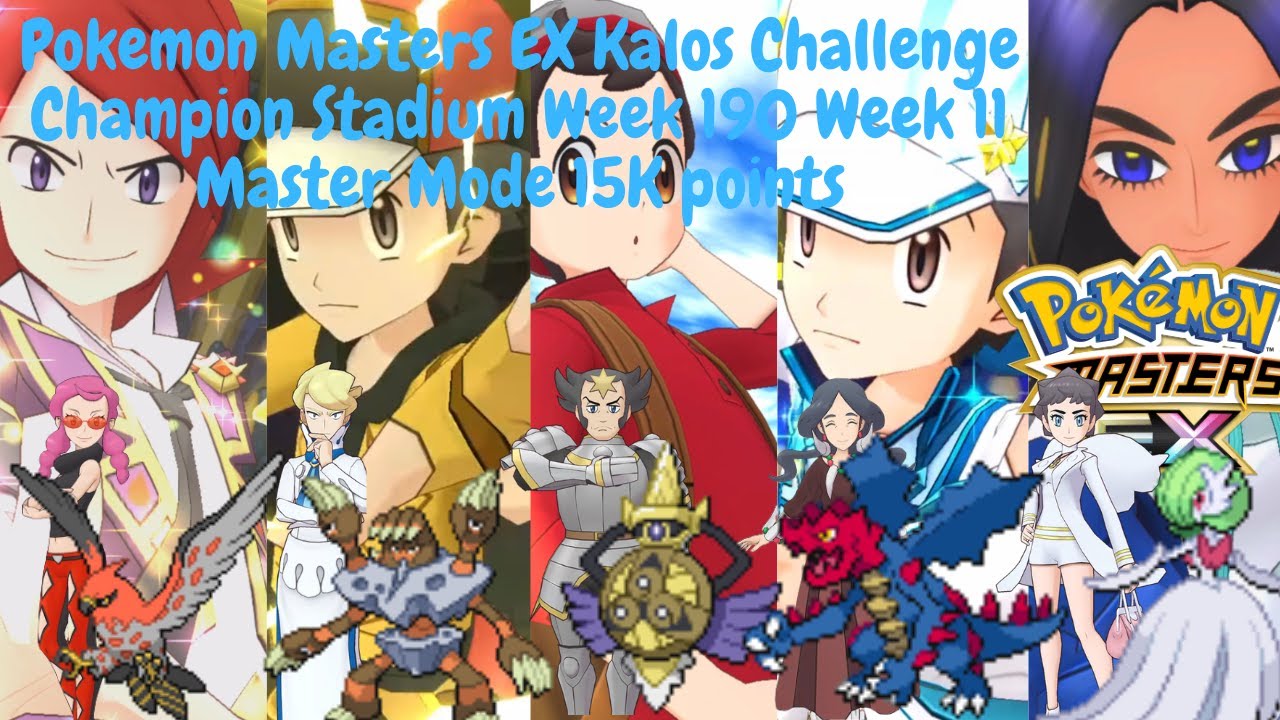 Pokemon Masters EX Kalos Challenge Champion Stadium Week 190 Week 11 ...