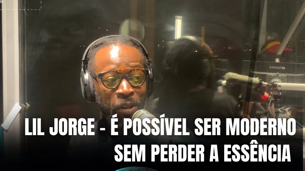 Lil Jorge - "É Possível Ser Moderno Sem Perder A Essência." - YouTube