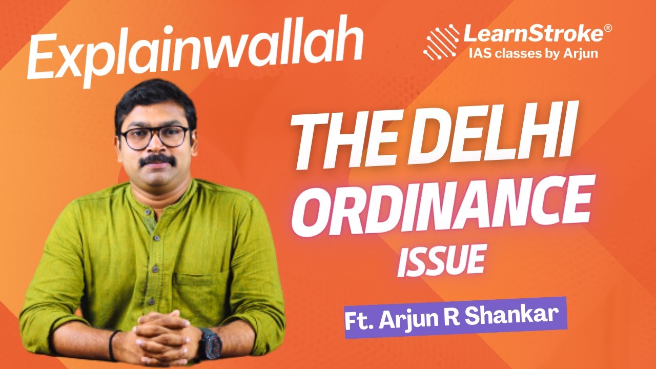 The Delhi Ordinance | Explainwallah | Ft. Arjun R Shankar | LearnStroke ...