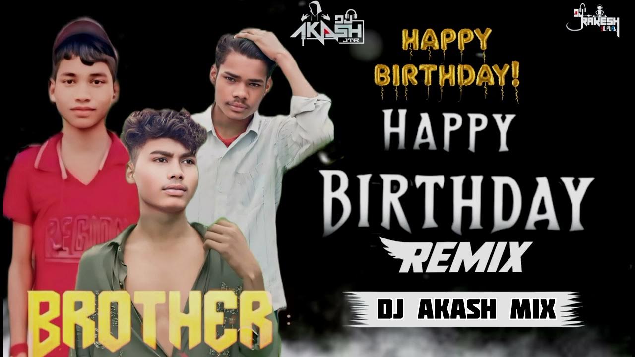 Happy birthday Yrrr DJ AKASH JBP MI X - YouTube