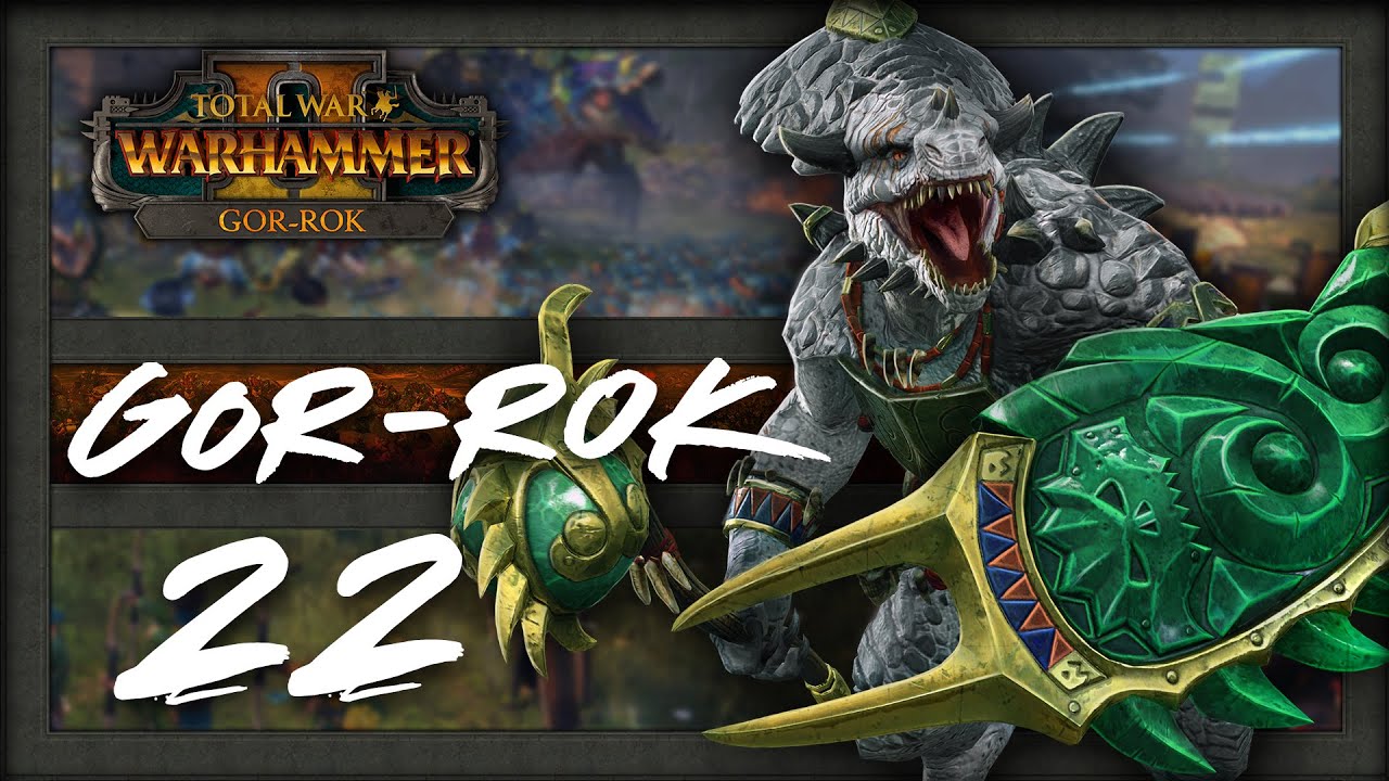GOR-ROK - Total War Warhammer 2 Campaign - Part 22 - YouTube