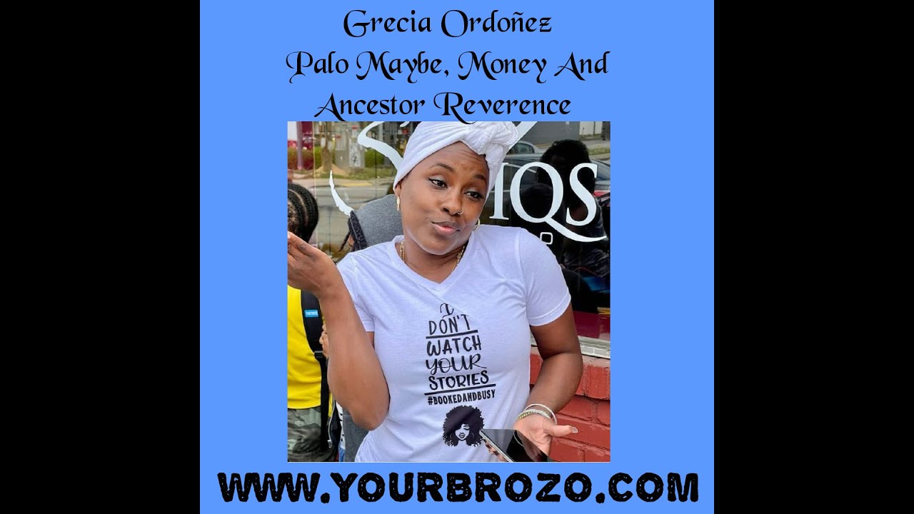 Grecia Ordoñez Speaks on Palo Mayombe, Money And Ancestor Reverence ...