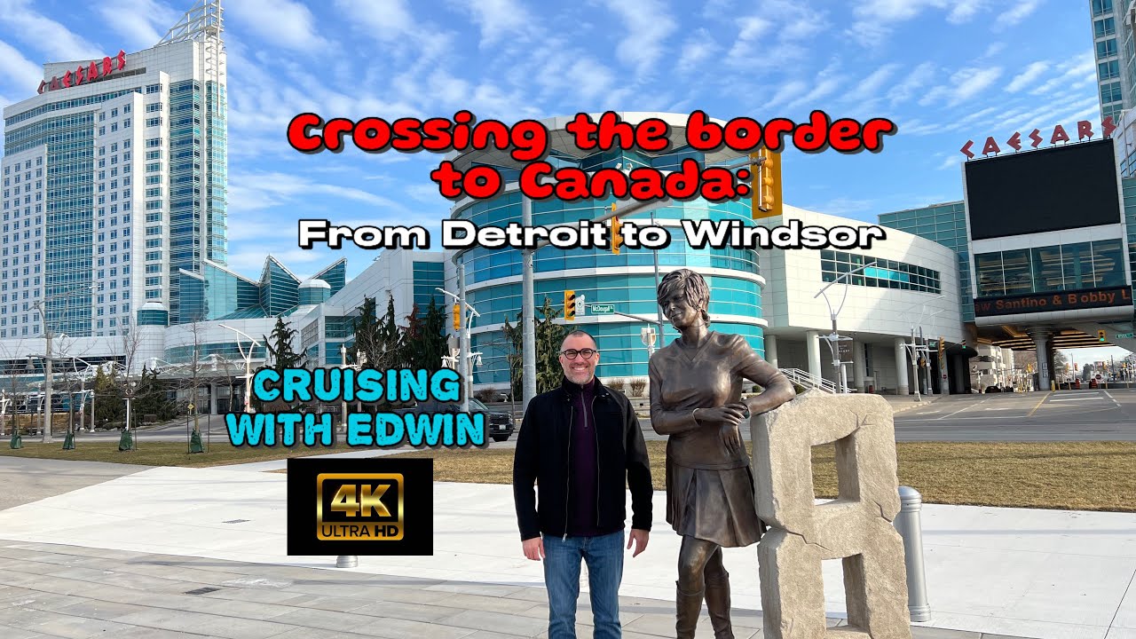 Crossing the border to Canada: From Detroit to Windsor in 4K - YouTube