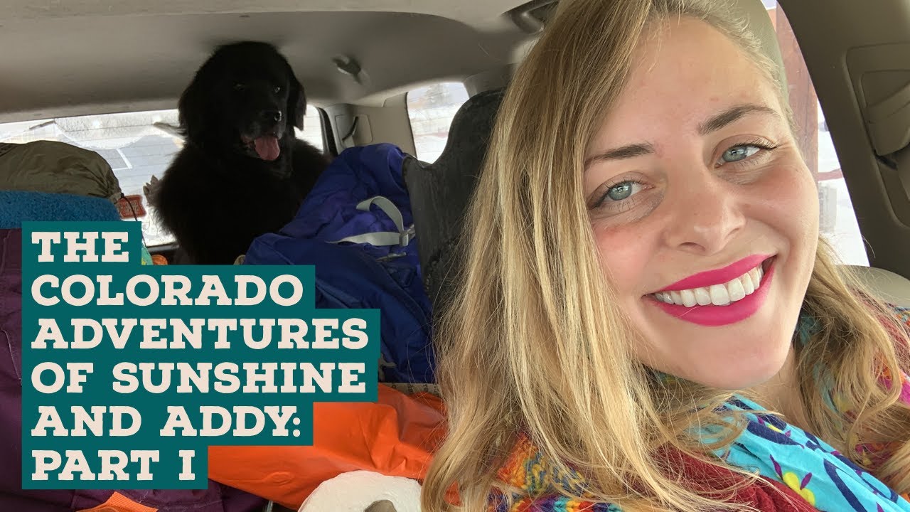 The Colorado Adventures of Sunshine and Addy: Part I - YouTube