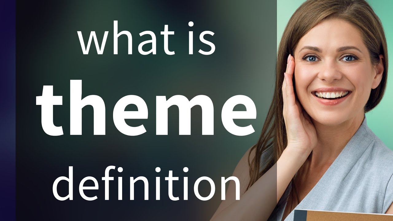 Theme | THEME definition - YouTube