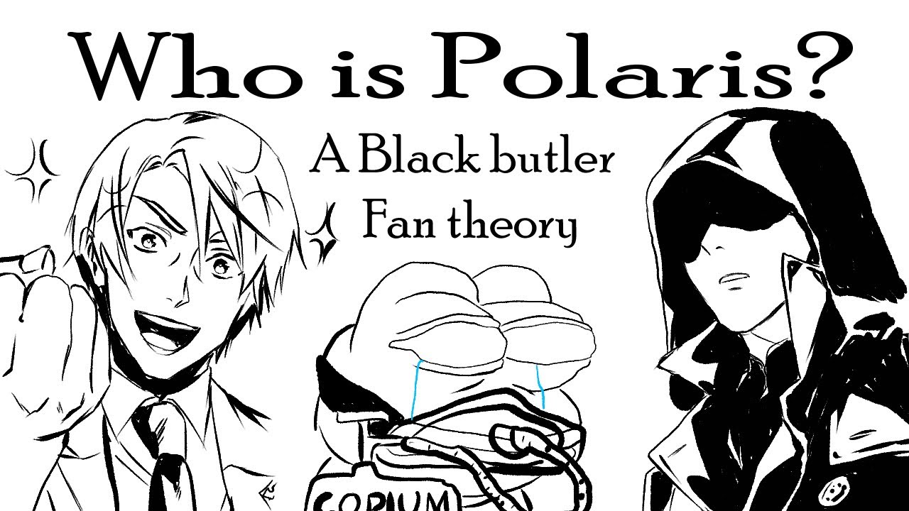 Who is Polaris? (A black butler fan theory) - YouTube