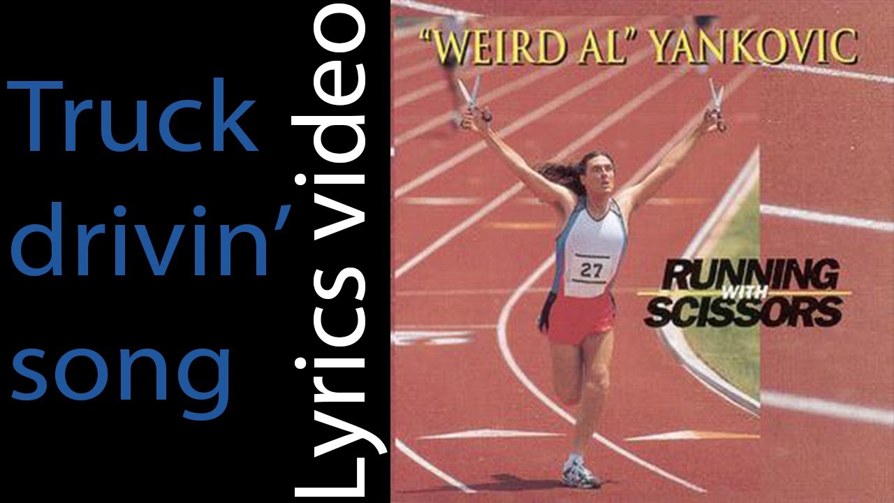 (LYRICS) Truck Drivin' Song - "Weird Al" Yankovic - YouTube