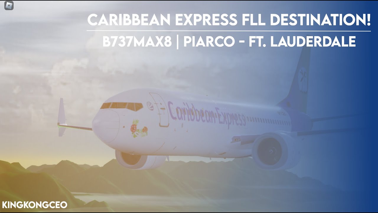 CARIBBEAN EXPRESS B737MAX8 FLIGHT! | POS-FLL (Roblox) - YouTube