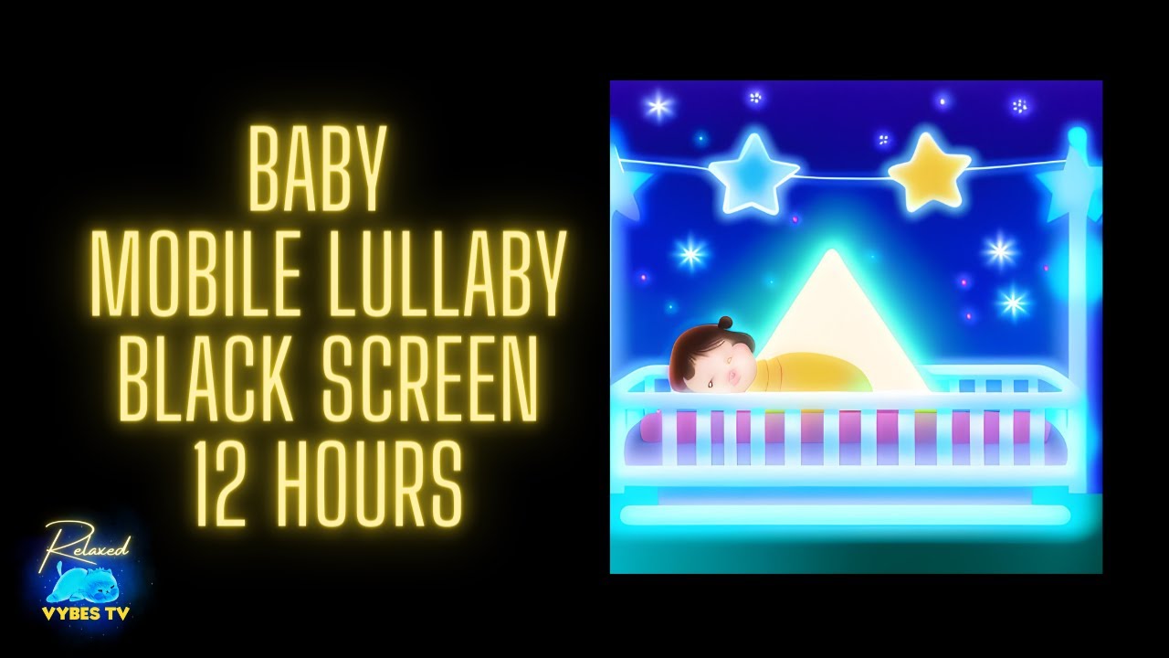 BABY MOBILE LULLABY BLACK SCREEN 12 HRS | FALL ASLEEP FAST - YouTube