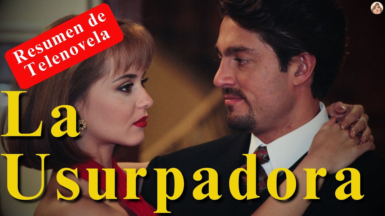 LA USURPADORA 👭 | Resumen completo de la telenovela mexicana más ...