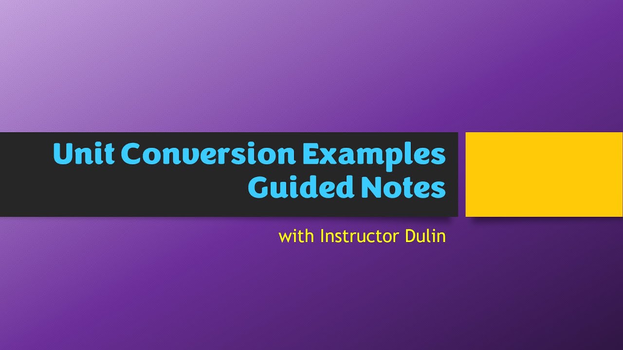 Unit Conversion Examples Guided Notes - YouTube