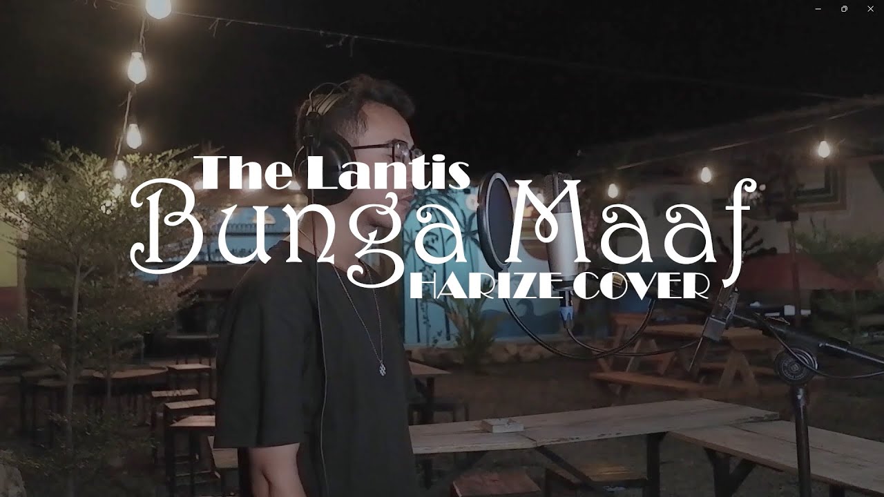 Bunga Maaf - The Lantis | HARIZE | COVER - YouTube
