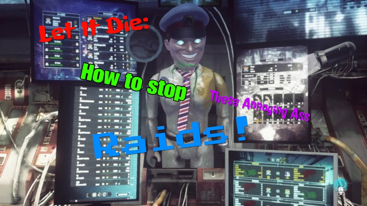 LET IT DIE: 3 Ways to Stop Raids - YouTube