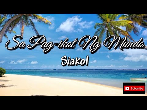 Siakol - Sa Pag-ikot Ng Mundo [HQ] (Lyric Video) - YouTube