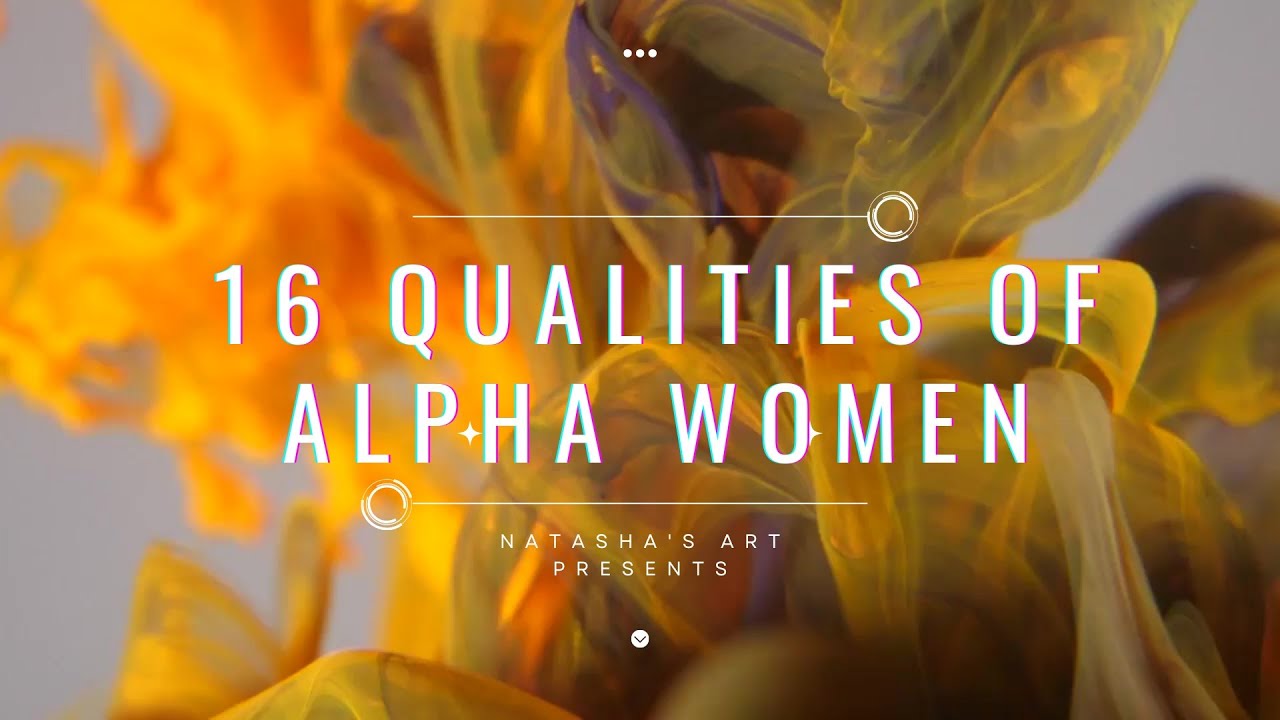 16 QUALITIES OF ALPHA WOMEN - YouTube