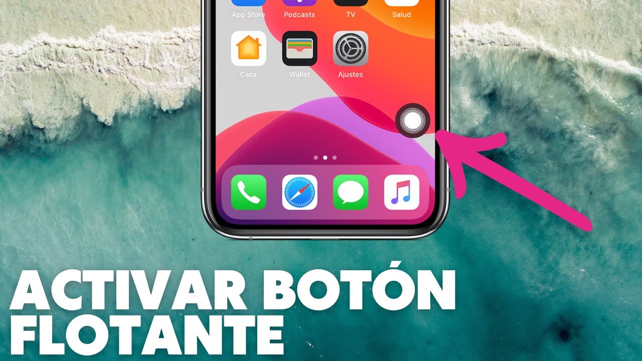 Como Activar el Botón de Home en el iPhone | Poner Botón FLOTANTE en ...