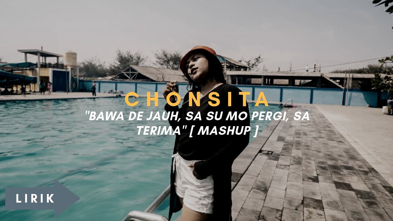 CHONSITA - "BAWA DE JAUH, SA SU MO PERGI, SA TERIMA" [ MASHUP ] | LAGU TIMUR TERBARU 2020 - YouTube