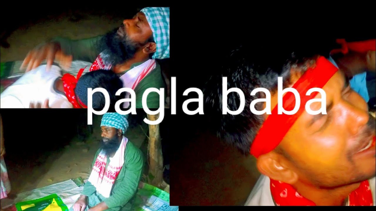 pagla Baba rongje mese sudu pagla Baba Video - YouTube
