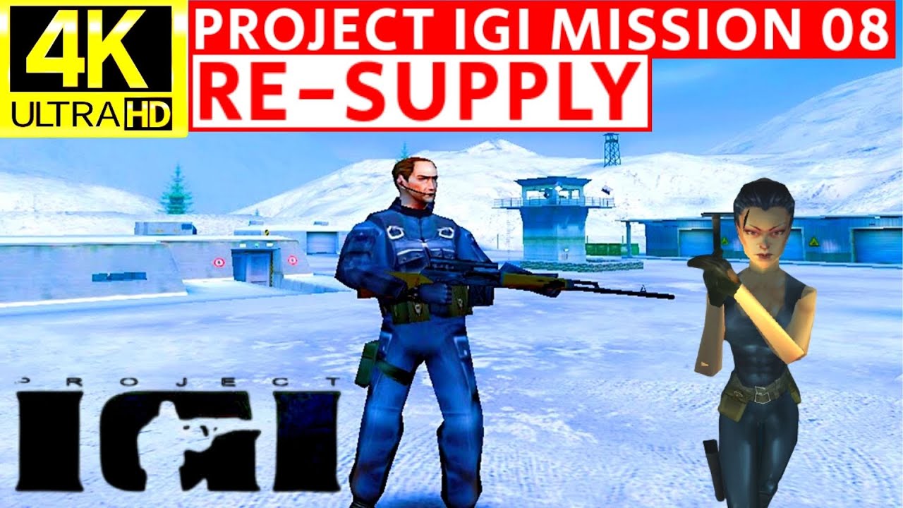 Project IGI Mission 8 Resupply (Re-Supply) Gameplay Walkthrough 4K ...