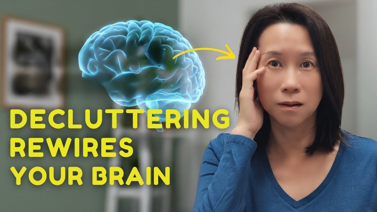The Neuroscience Behind Why Decluttering Rewires Your Brain - YouTube