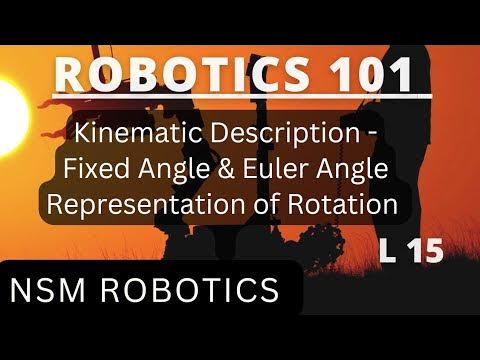 Robot Kinematics - Euler Angle and Fixed Angle Representation of Orientation | Lecture 15 - YouTube