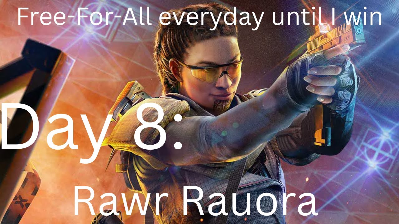 Free-For-All in R6S everyday until I win Day 8: Rawr Rauora - YouTube