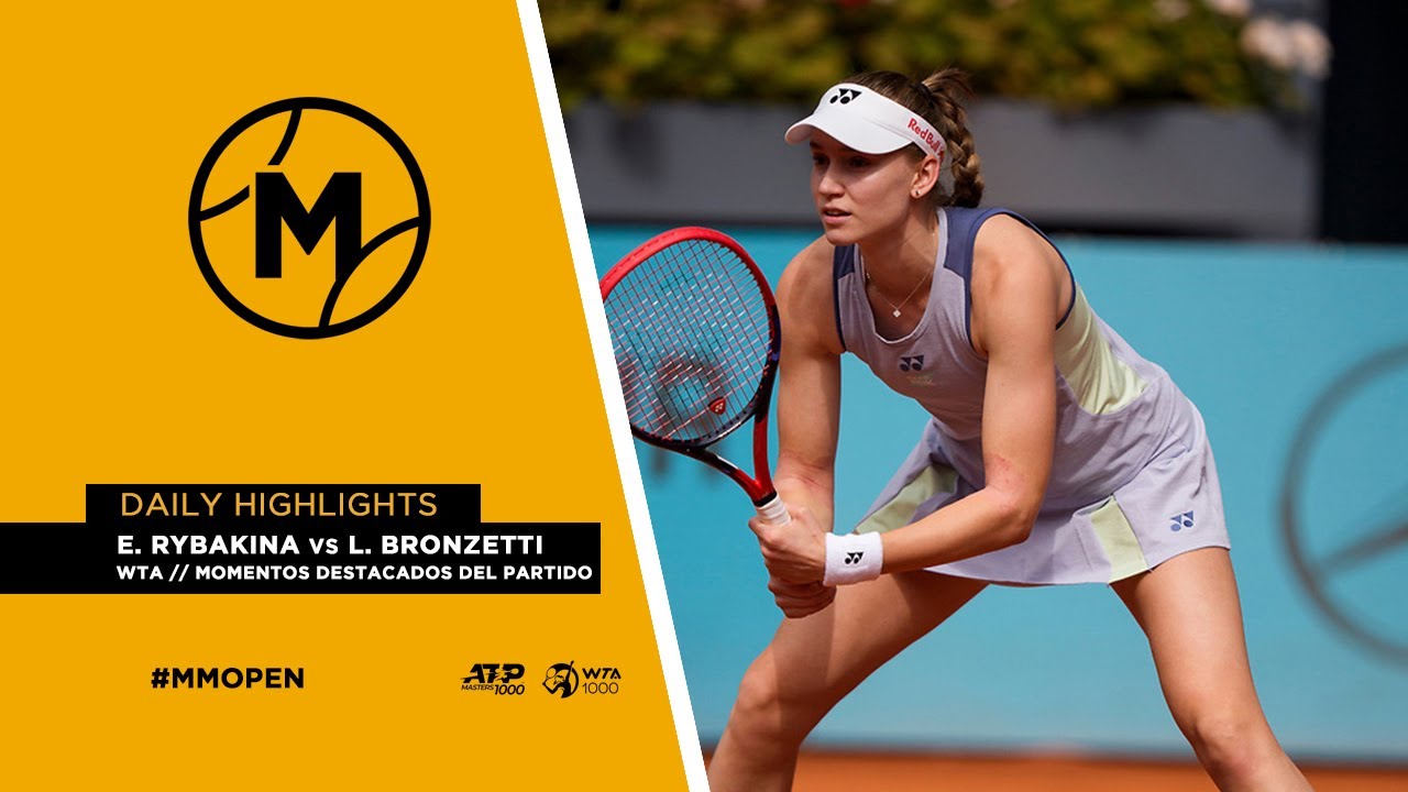 E. RYBAKINA vs L. BRONZETTI // WTA Momentos destacados del partido ...