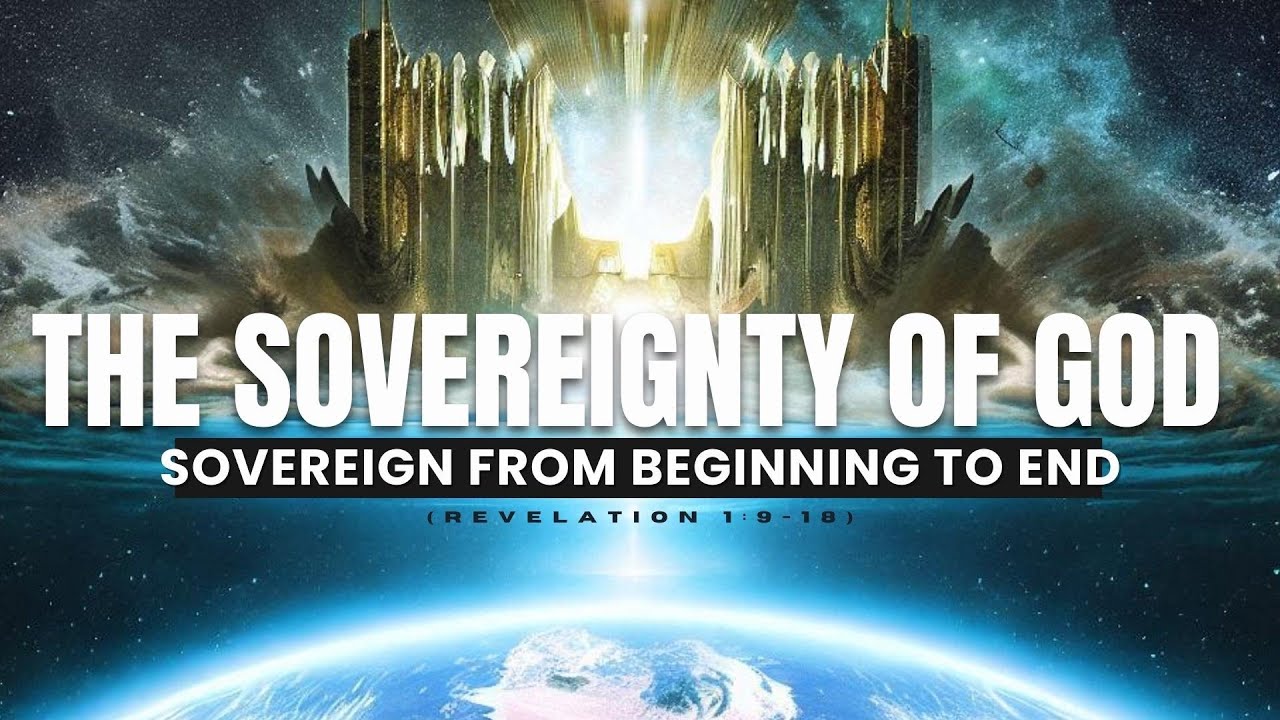 Sovereign from Beginning to End (Revelation 1:9-18) - YouTube