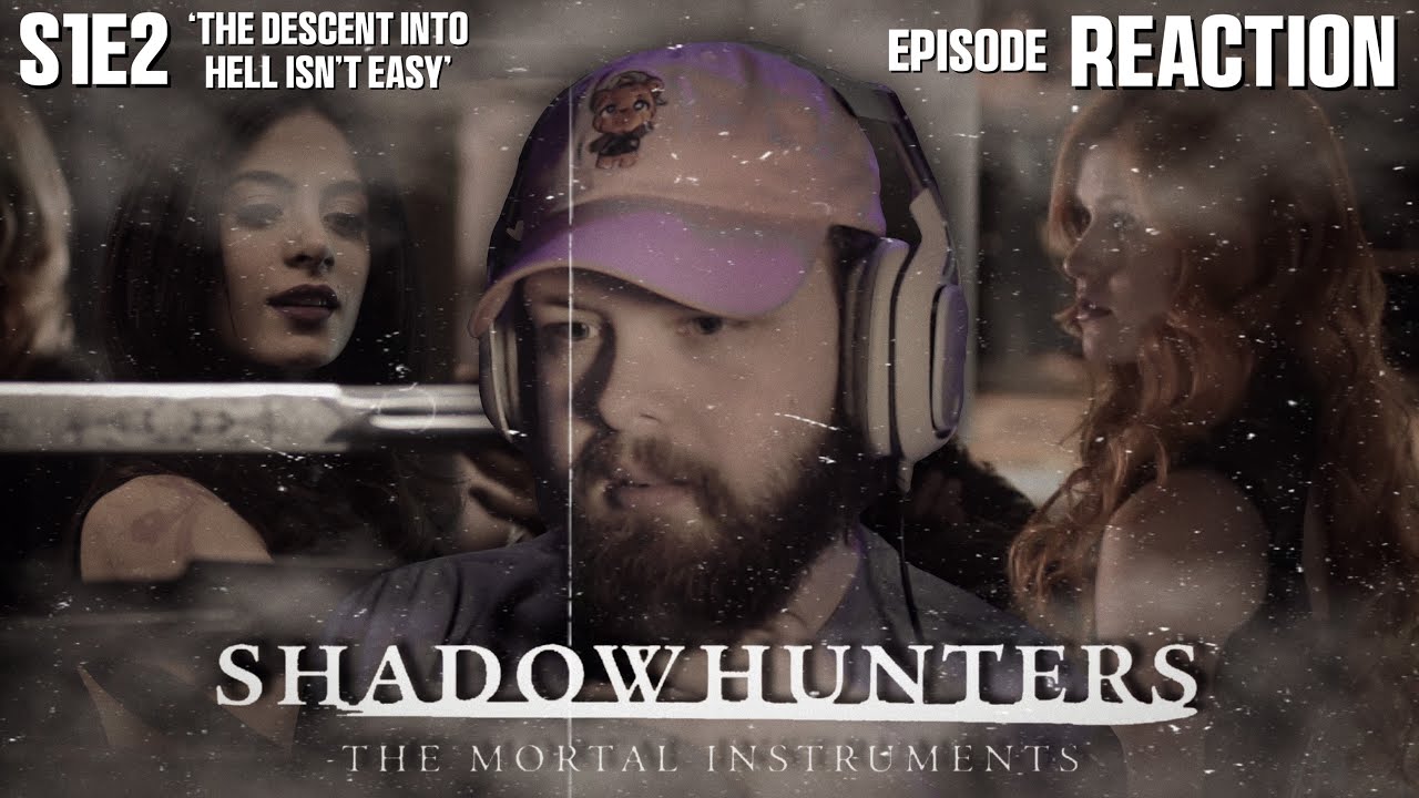 Shadowhunters "THE DESCENT INTO HELL ISN'T EASY" (S1E2 REACTION ...