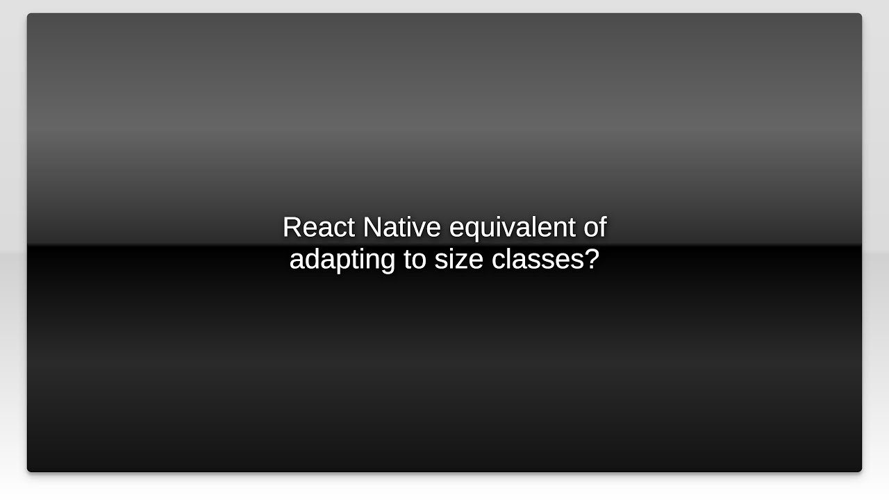 React Native equivalent of adapting to size classes? - YouTube