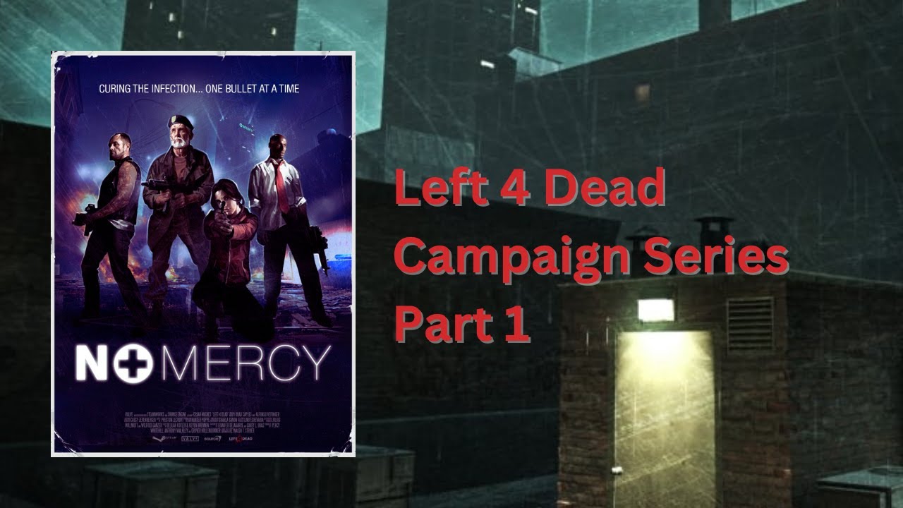 Left 4 Dead (NO MERCY) Campaign Series Part 1 - YouTube