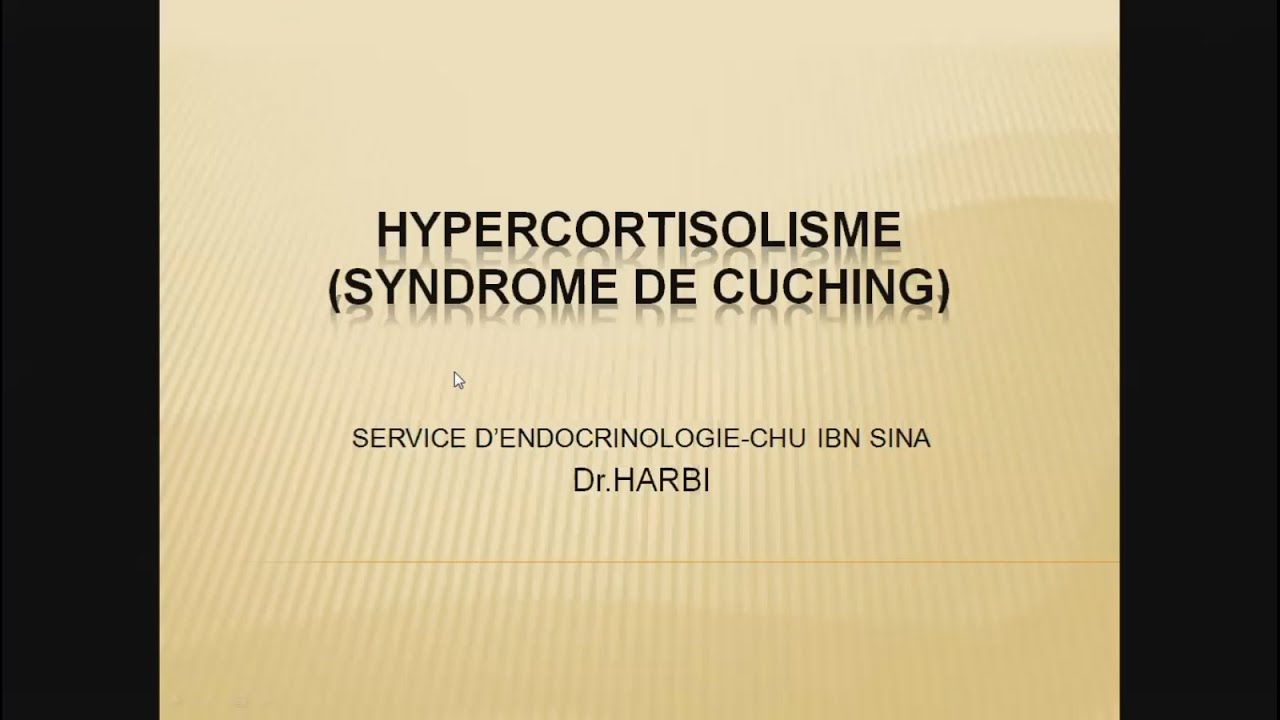 HYPERCORTISOLISME DR. HARBI ENDOCRINOLOGIE - YouTube