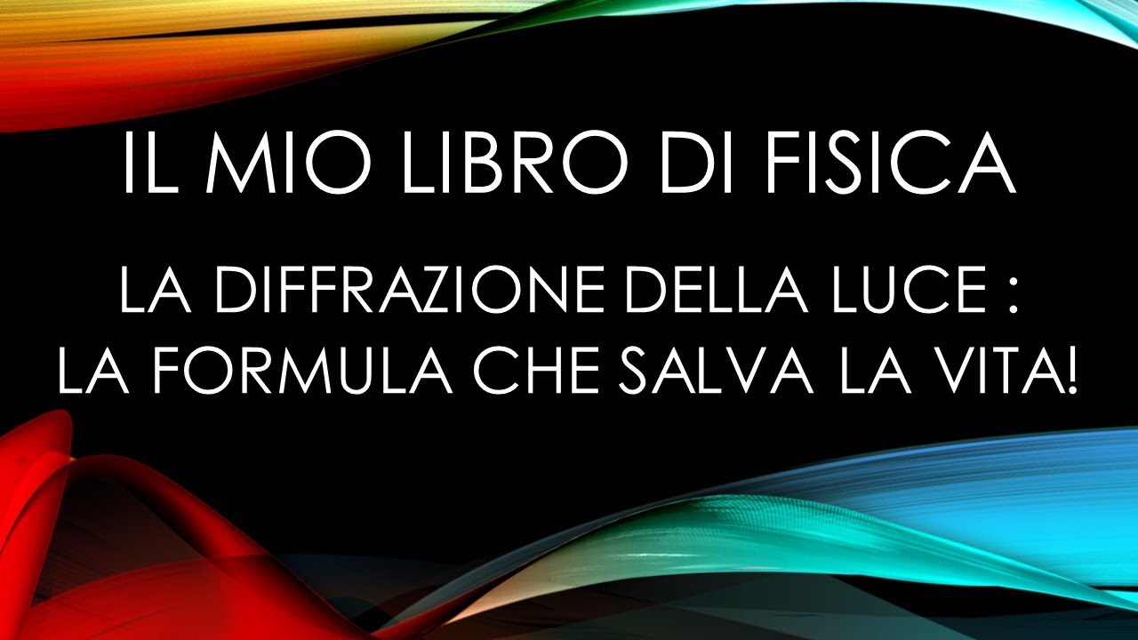 La Diffrazione della Luce: La Formula unica che salva la vita! - YouTube