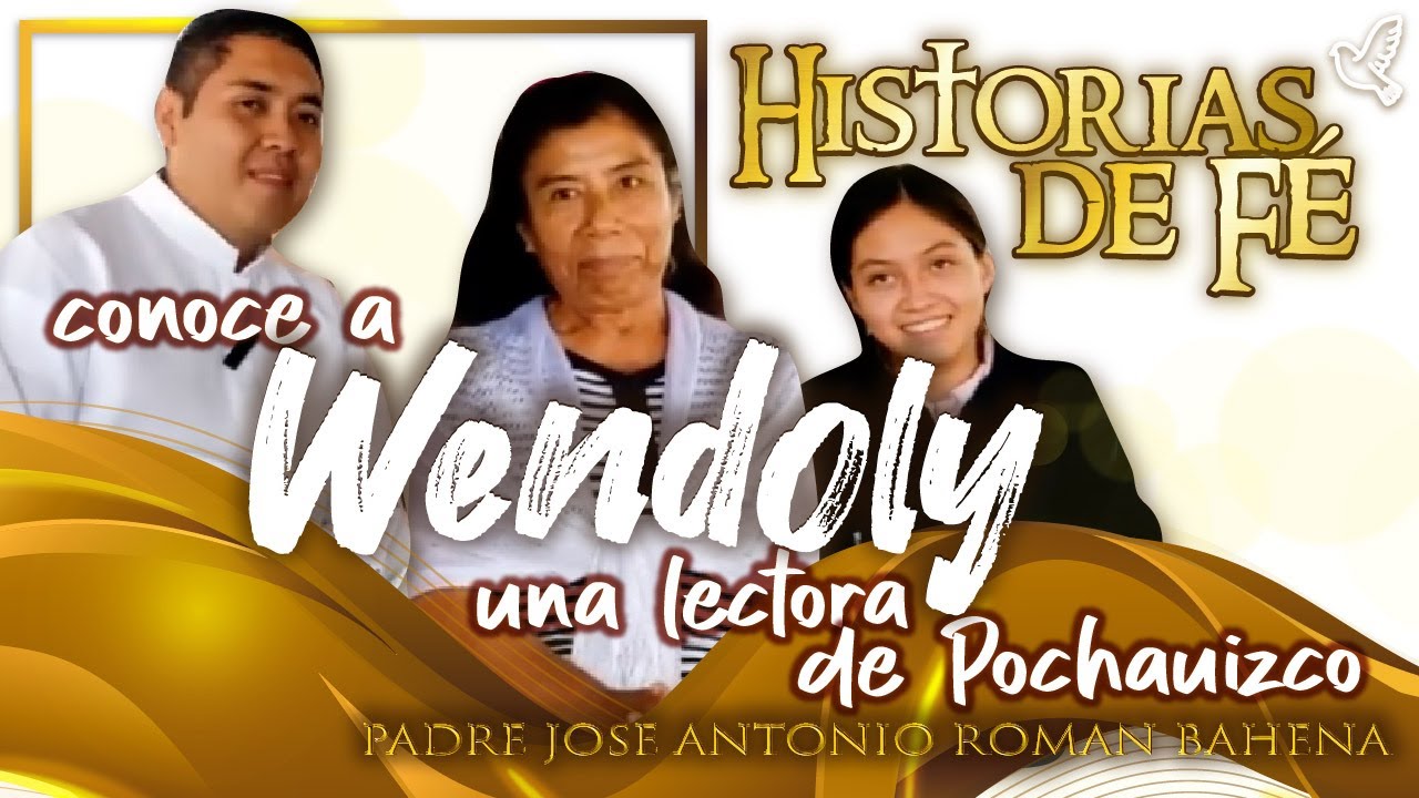 🟢Joven Lectora de Pochahuizco 🌟 Wendoly |Historias de Fe 💓 | Padre José ...