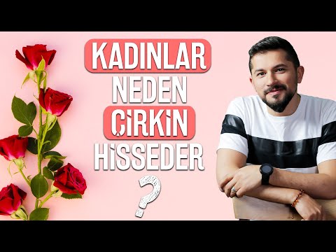 Kadınlar Neden Çirkin Hisseder ?