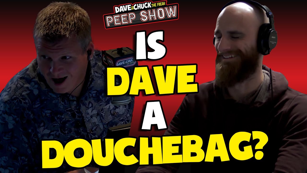 Is Dave a Douchebag? - YouTube