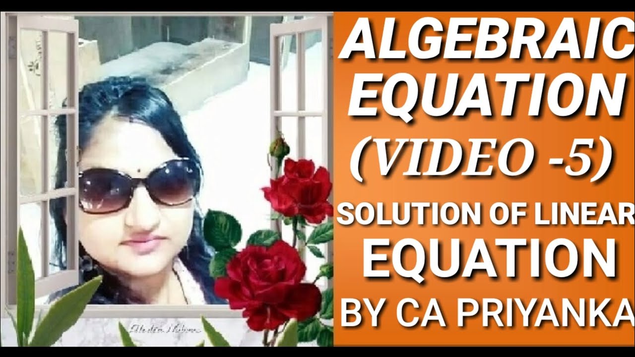 ALGEBRAIC EQUATION (VIDEO- 5) SOLUTION OF LINEAR EQUATION - YouTube