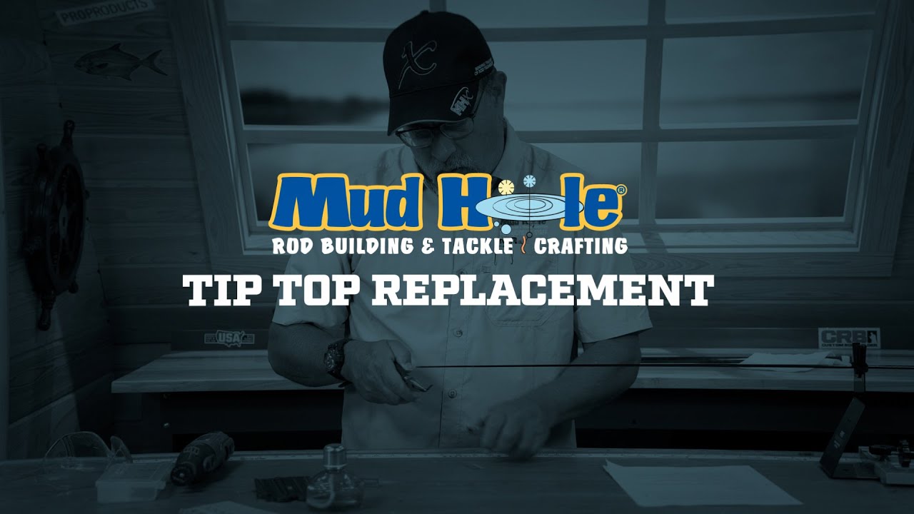 How to REPLACE A TIP TOP on CUSTOM FISHING RODS | Mud Hole Rod Building ...