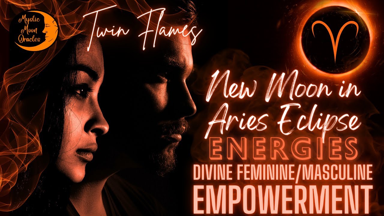 NEW MOON IN ARIES ♈️ SOLAR ECLIPSE 🌙 Divine Masculine & Feminine ...
