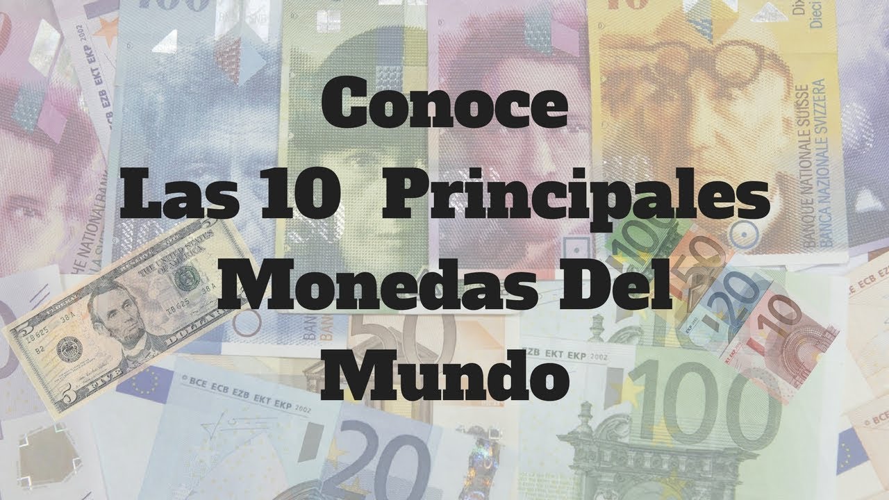 Las 10 Principales Monedas del Mundo - YouTube