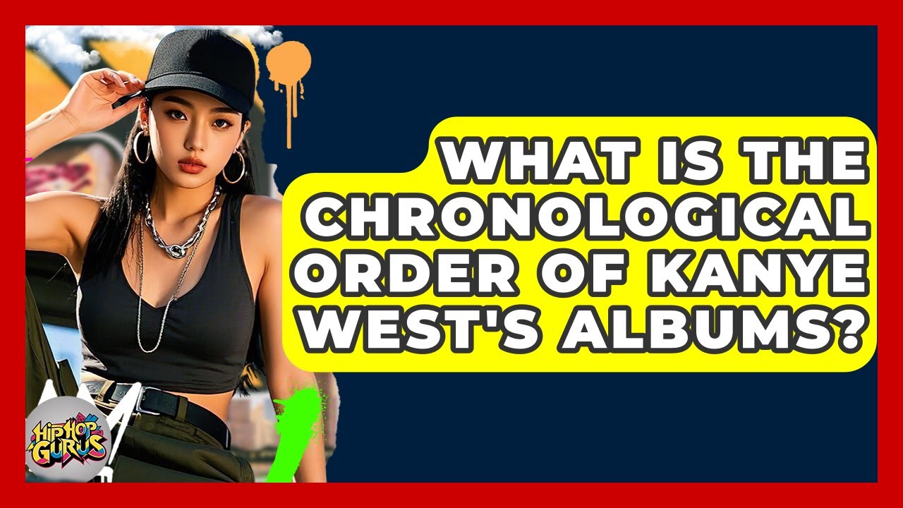 What Is The Chronological Order Of Kanye West's Albums? - Hip Hop Gurus ...