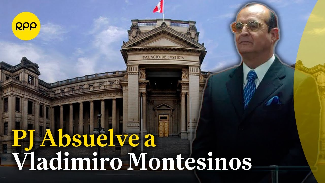 Poder Judicial absolvió a Vladimiro Montesinos por lesiones graves ...