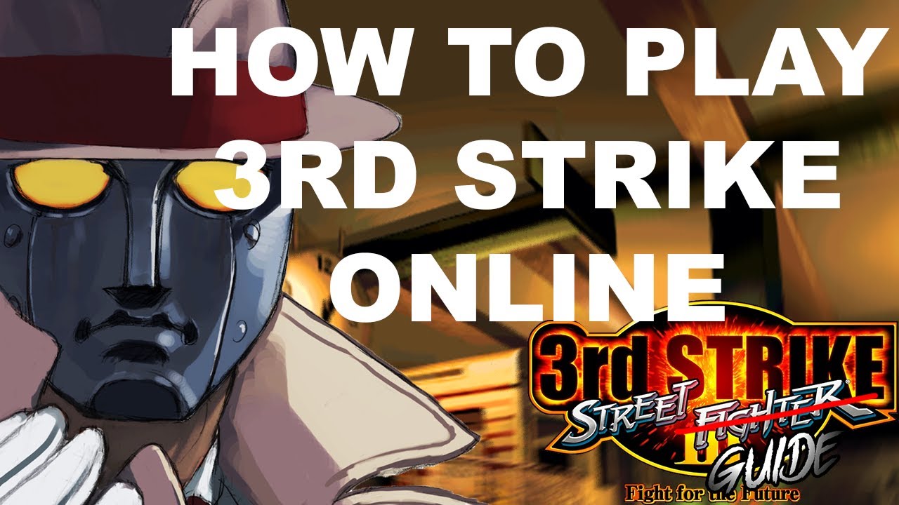 HOW TO PLAY 3RD STRIKE (and other games) ONLINE? - Street Guide - YouTube