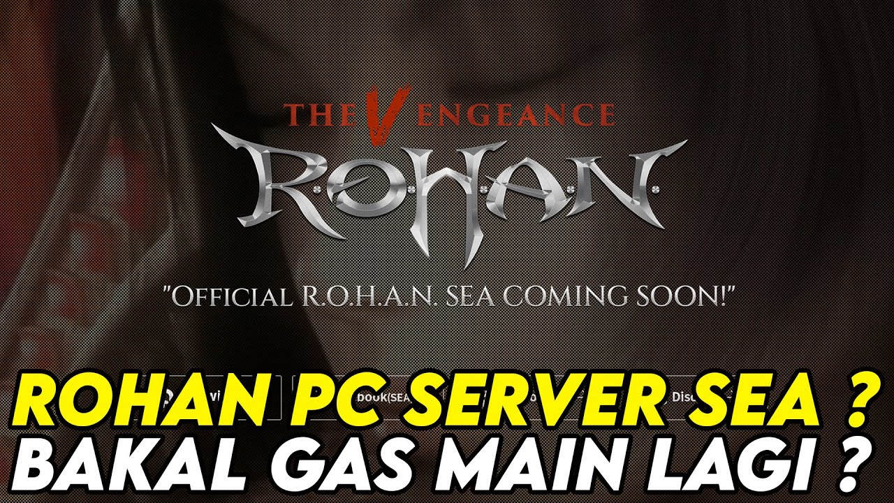 MMORPG ROHAN PC RILIS SERVER SEA? BAKAL NOSTALGIA JOB CICAK LAGI NIH ...