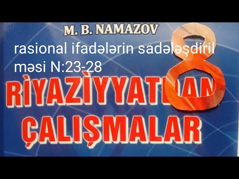 rasional ifadələrin sadələşdirilməsi N:23-28.namazov çalışmalar 8 ci sinif