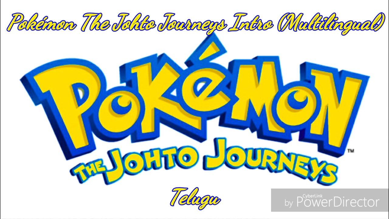Pokémon The Johto Journeys Intro (Multilingual)* - YouTube