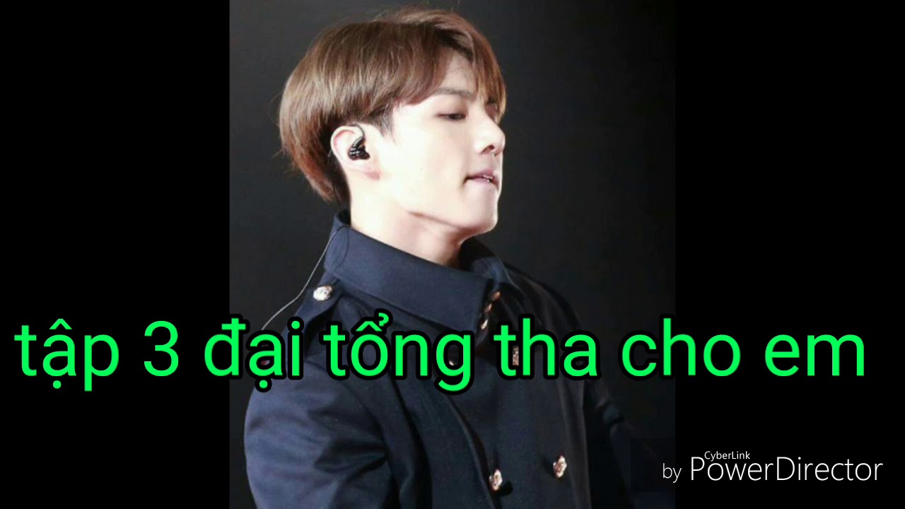 Tập 3 Đại tổng tha cho em - YouTube