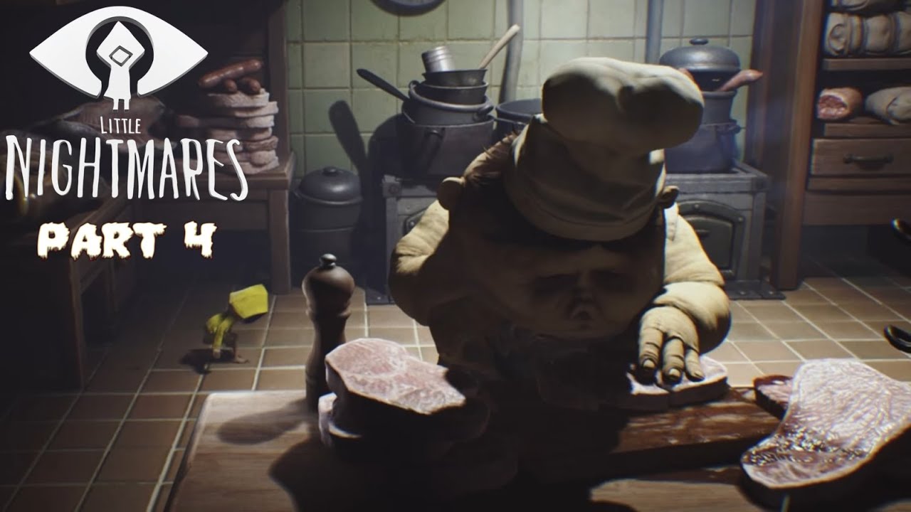 LITTLE NIGHTMARES - Part 4 - Can I survive this kitchen nightmare ...