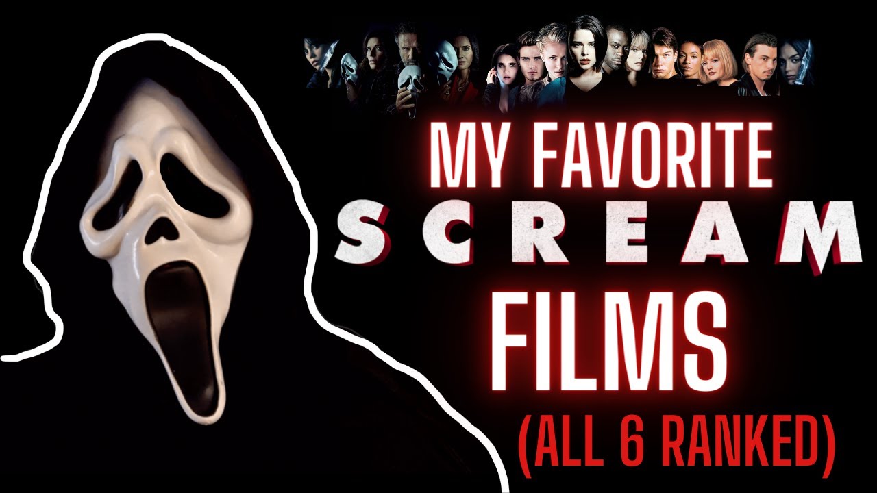 My Favorite Scream Films (All 6 Ranked) - YouTube